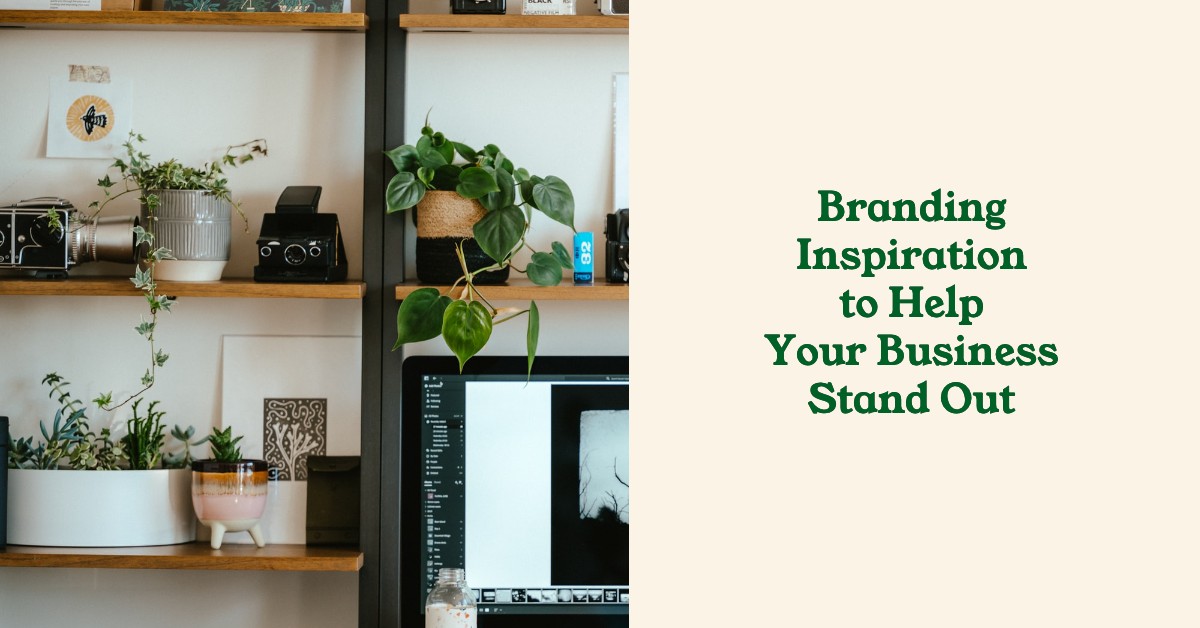 Branding Inspiration to Help Your Business Stand Out